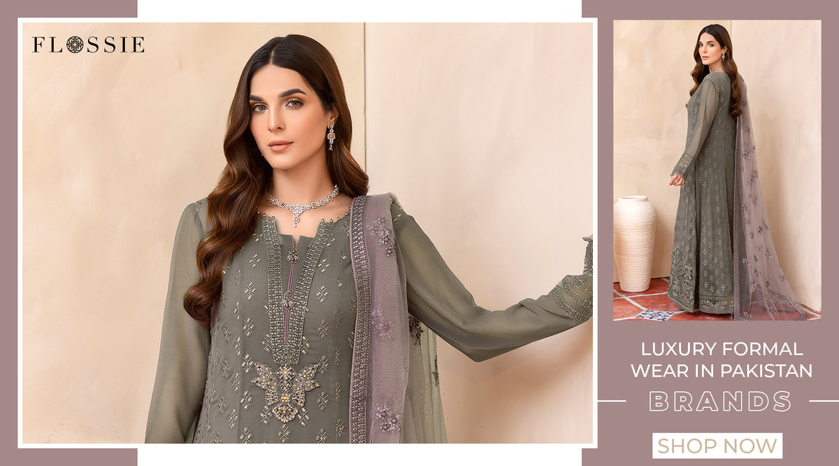 A Pinnacle of Luxury Formal Wear in Pakistan - Flossie Clothing